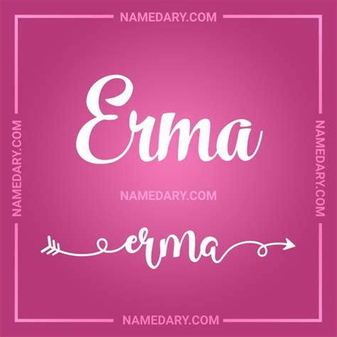 Erma Meaning Origin Traits And More Namedary