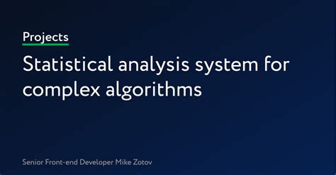 Statistical Analysis System For Complex Algorithms Mike Zotov