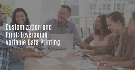 customization and print leveraging variable data printing