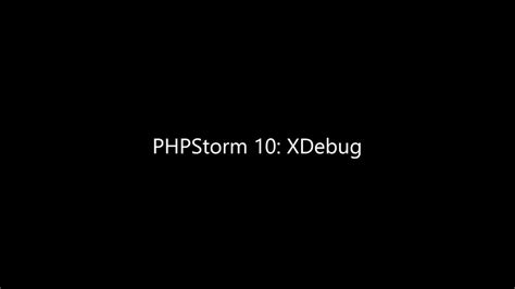 Phpstorm 10 Xdebug Youtube