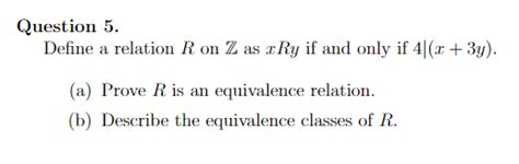 solved question 5 define a relation r on z as xry if and