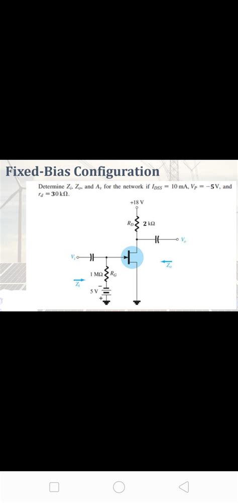 Solved Fixed Bias Configuration V And Determine Zi Zo Chegg