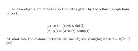 Solved 4 Two Objects Are Traveling In The Paths Given By