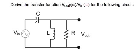 Solved Derive The Transfer Function Voutjwvinw For The