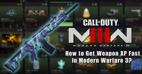 How To Get Weapon Xp Fast In Modern Warfare 3 Tera Power Leveling