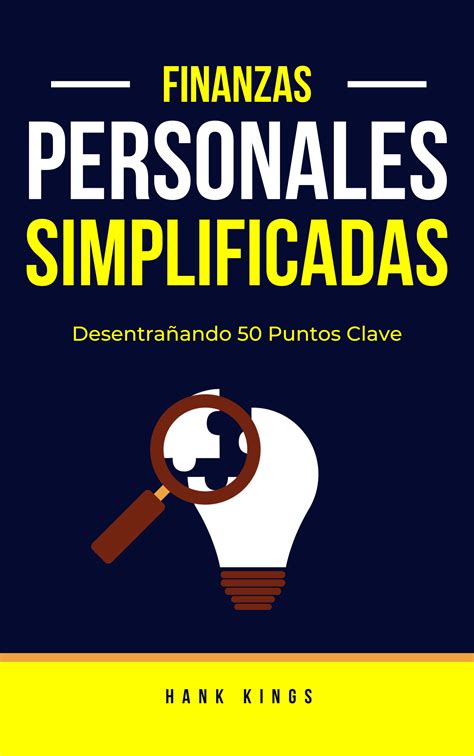 FINANZAS PERSONALES SIMPLIFICADAS DESENTRAÑANDO 50 PUNTOS CLAVE