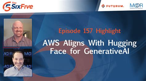 Aws Aligns With Hugging Face For Generativeai