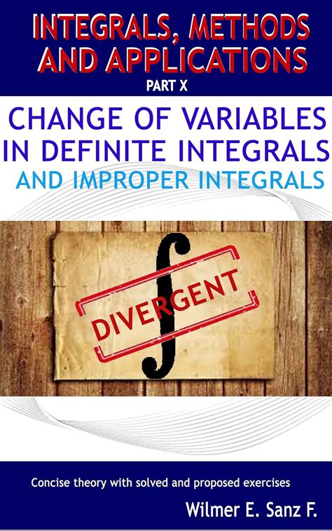 Change Of Variables In Definite Integrals And Improper Integrals Integrals Methods And