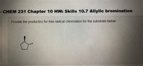 Solved Provide The Product S Of Radical Bromination For The