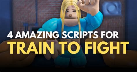 Amazing Train To Fight Scripts Ultimate Fighting Advantage