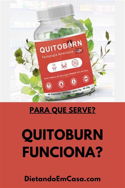 Quitoburn Funciona Para Que Serve Bula Anvisa