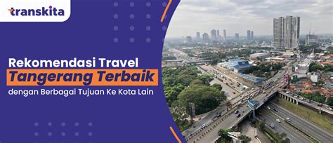 Travel Bandung Tangerang Dan Sekitarnya Rute Jadwal Tarif