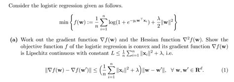 Solved Consider The Logistic Regression Given As Follows Min Fw