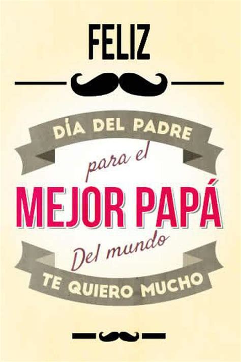Frases Día Del Padre 2023 Los Mejores Mensajes Para Felicitar A Papá De Forma Original