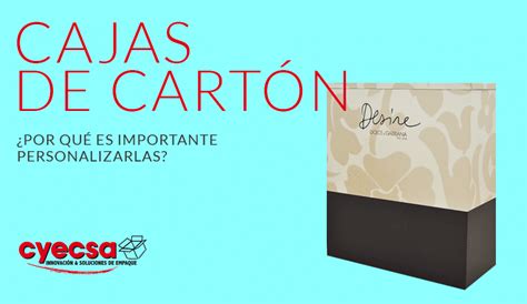 Cajas De Cartón ¿por Qué Es Importante Personalizadas Cyecsa