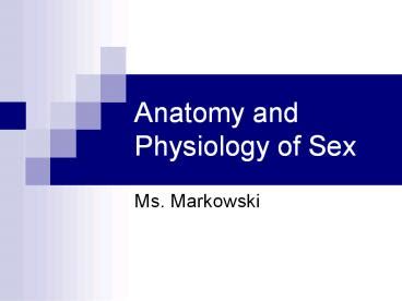 PPT Anatomy And Physiology Of Sex PowerPoint Presentation Free To View Id Aed E MGY O