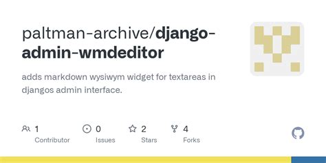 Github Paltman Archivedjango Admin Wmdeditor Adds Markdown Wysiwym