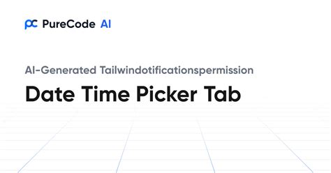 Build Great Tailwindotificationspermission Date Time Picker Tab