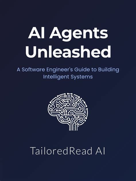Ai Agents Unleashed Book A Software Engineers Guide To Building