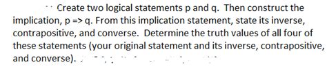 Solved Create Two Logical Statements P And Q Then Construct Chegg Com