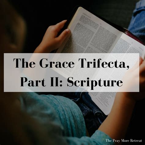 The Grace Trifecta Part Ii Scripture Lent 2018 The Pray More Retreat