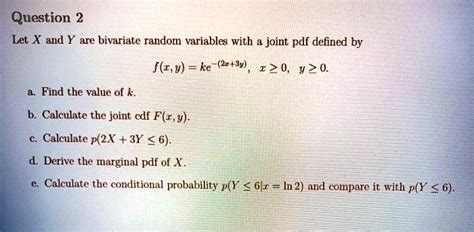 question 2 let x and y are bivariate random variables with a joint pdf
