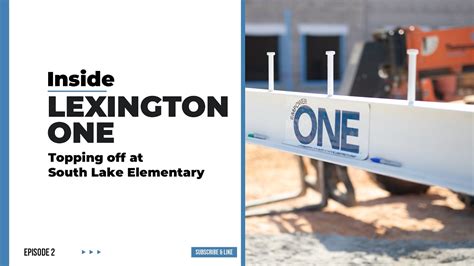 Inside Lexington One Topping Off At South Lake Elementary Youtube