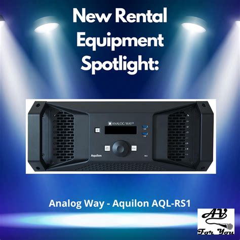 New Rental Equipment At Av For You Analog Way Aquilon Aql Rs1 — Audio