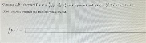 Solved Compute Int C Mathbf F Cdot D