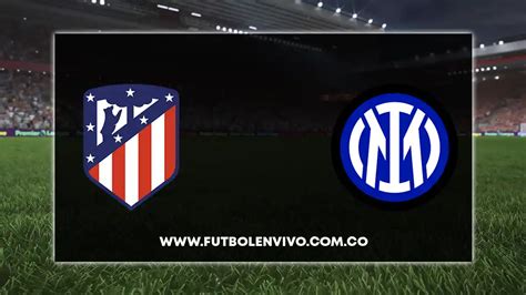Atlético de Madrid vs Inter EN VIVO qué canal lo pasa por TV y cómo