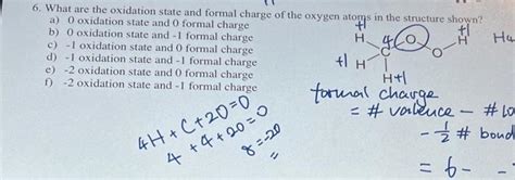 Solved 6 What Are The Oxidation State And Formal Charge Of Chegg Com