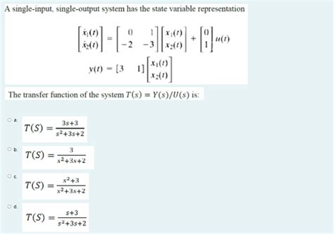 Solved A Single Input Single Output System Has The State