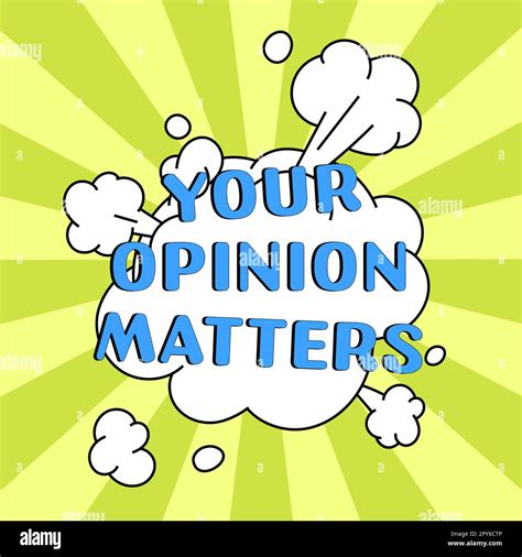 Handwriting Text Your Opinion Matters Concept Meaning To Have Your Say