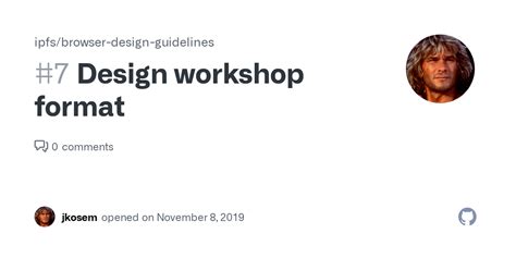 design workshop format · issue 7 · ipfs browser design guidelines · github