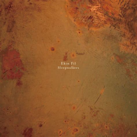 Ekin Fil Sleepwalkers Reviews Album Of The Year