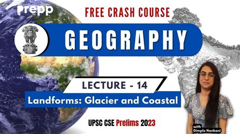 Lecture 14 Landforms Glacier And Coastal Geography Crash Course