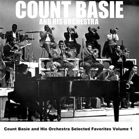 Count Basie And His Orchestra Selected Favorites Volume 1 The Count Basie Orchestra Qobuz