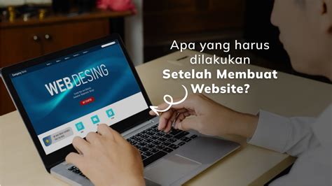 Apa Yang Harus Dilakukan Setelah Membuat Website
