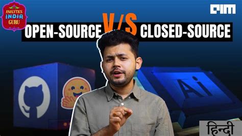 Analytics India Magazine On Linkedin Open Source Ya Closed Source क्या