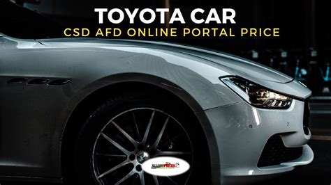 Csd Canteen Price List Of Toyota Car 2023 Pdf Csd Afd Online Portal