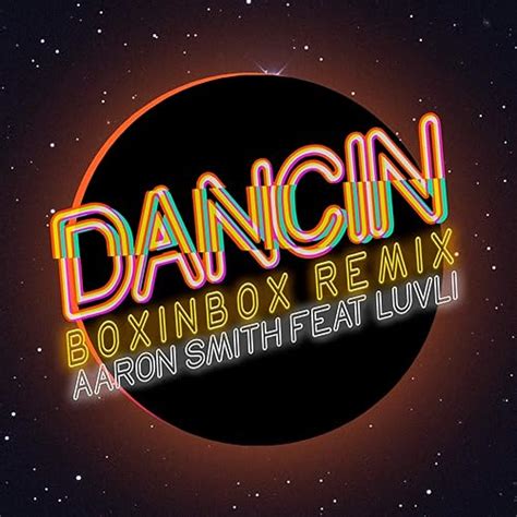 Dancin Boxinbox Remix De Aaron Smith Boxinbox Feat Luvli Sur Amazon