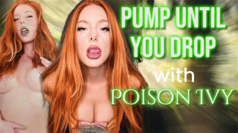Pump Until You Drop Poison Ivy Liv Anonyma Clips Sale