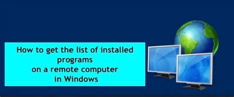 Get List Of Installed Programs Locally And Remotely In Windows