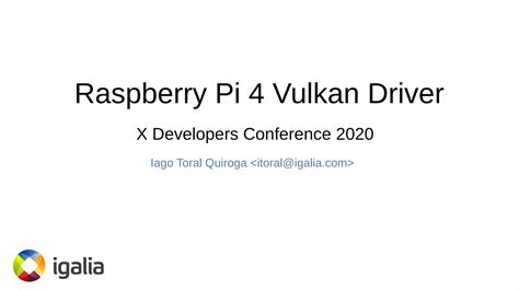 Overview Of The Open Source Vulkan Driver For Raspberry Pi 4 Xdc 2020
