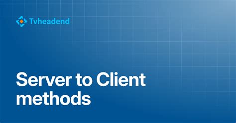 Server To Client Methods Tvheadend Docs