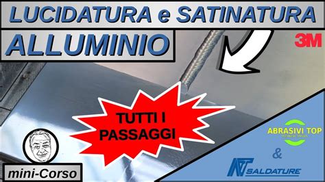 La Satinatura E Lucidatura Dell Alluminio YouTube