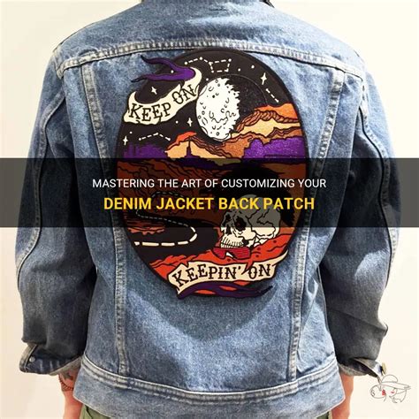 Mastering The Art Of Customizing Your Denim Jacket Back Patch Shunvogue