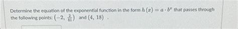 Solved Determine The Equation Of The Exponential Function In Chegg