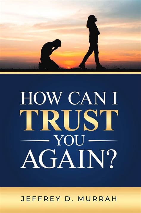 How Can I Trust You Again A Step By Step Guide To Rebuilding Trust After Infidelity Bol