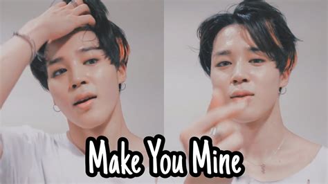 Bts Jimin Fmv Make You Mine Youtube